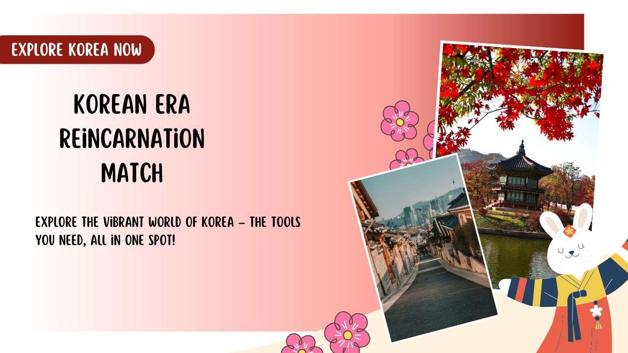 Discover Your Korean Era Reincarnation Match Today